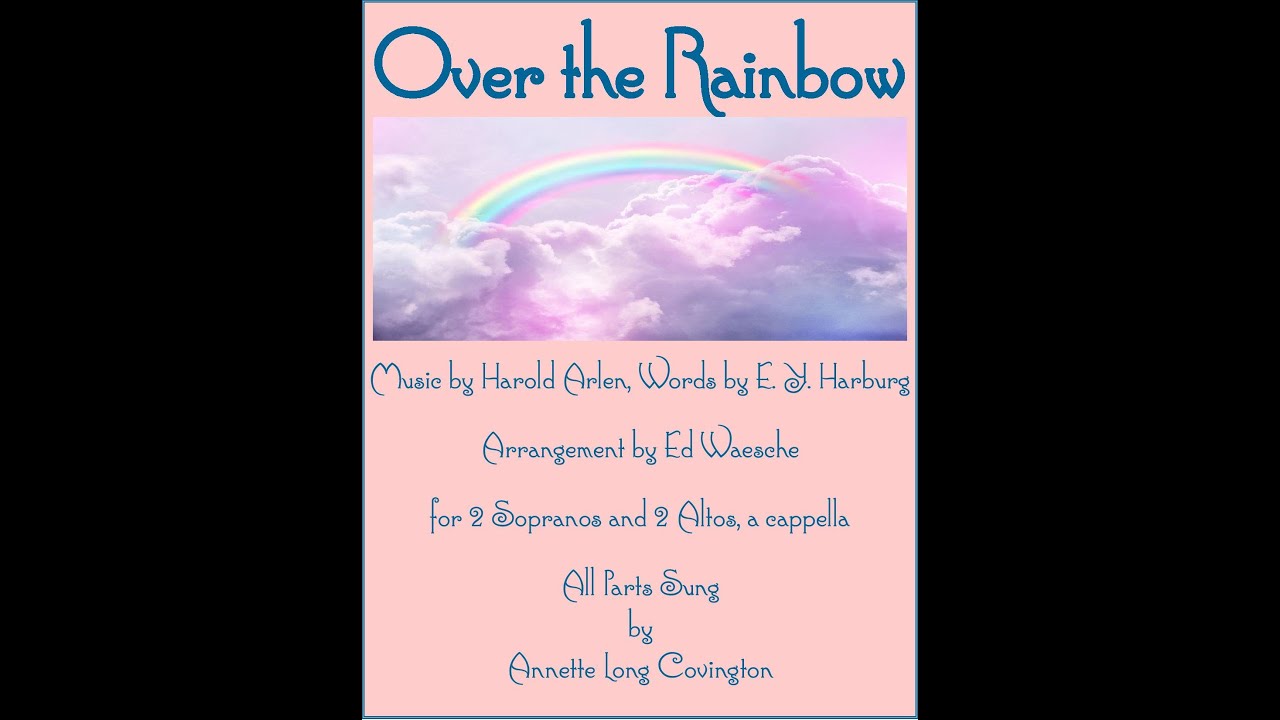 Over the Rainbow, for female voices SSAA a cappella, arr. Ed Waesche ...