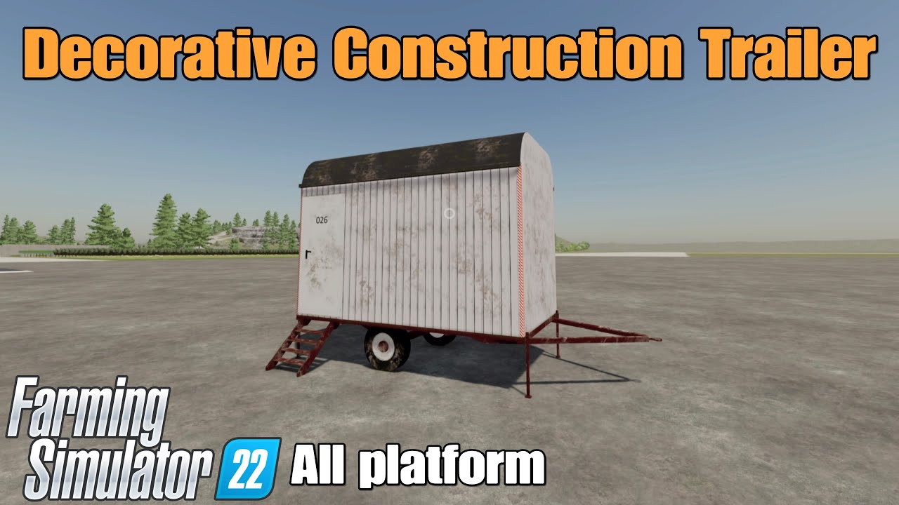 Decorative Construction Trailer / FS22 mod for all platforms - YouTube