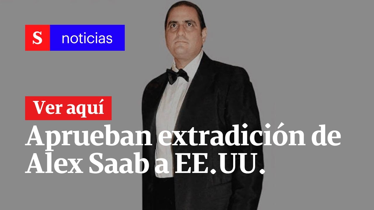 Extradición de Alex Saab fue autorizada por Cabo Verde | Semana ...