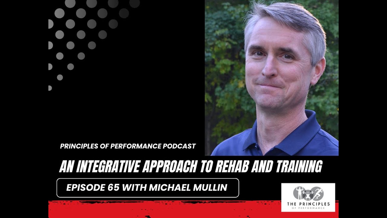 Podcast 065 - An Integrative Approach to Rehab and Training with ...