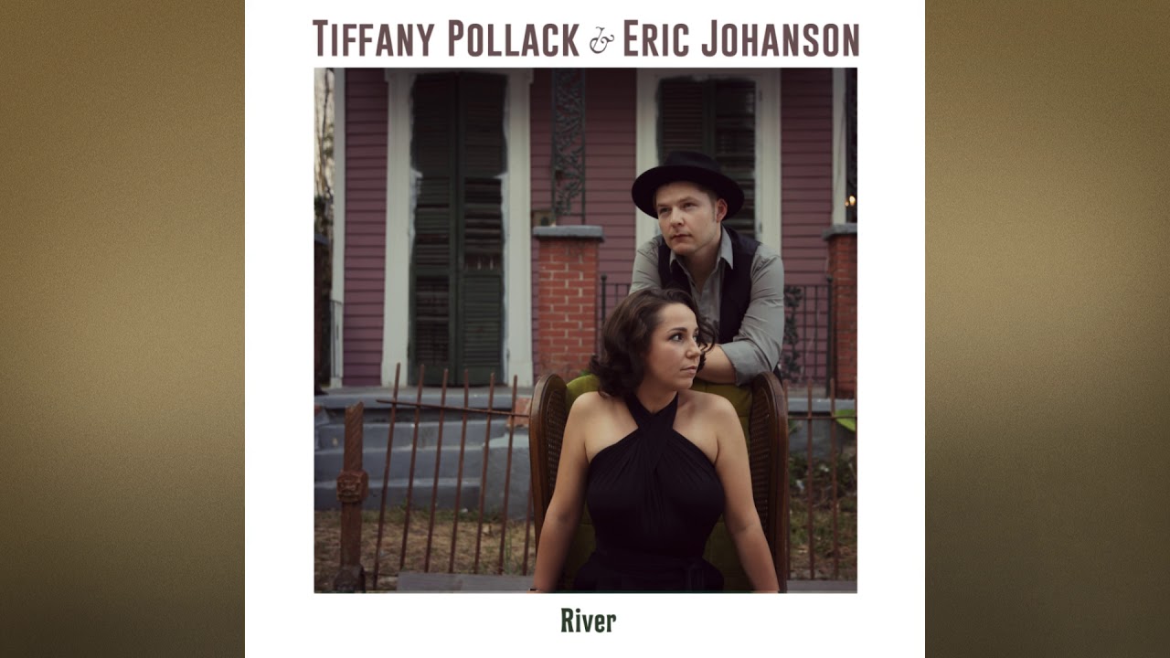 River - by Tiffany Pollack & Eric Johanson - YouTube