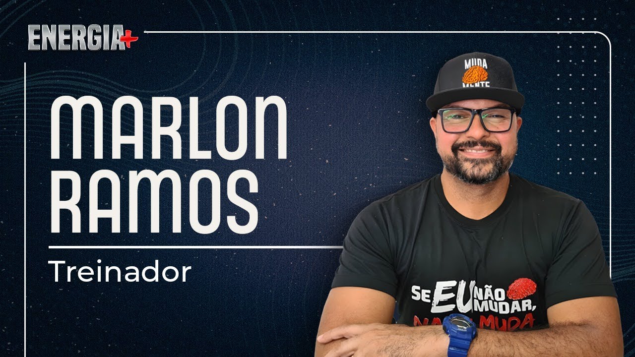 MARLON RAMOS - TREINADOR - ENERGIA+ ##25 - YouTube