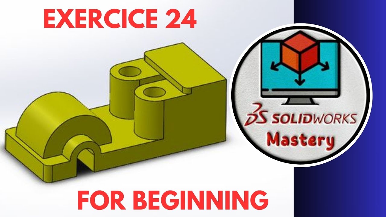 SolidWorks Mastery for beginners Exercice 24 - YouTube