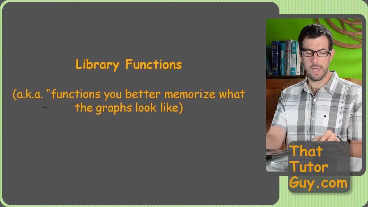 Graphing Library Functions & Transformations - ThatTutorGuy.com - YouTube