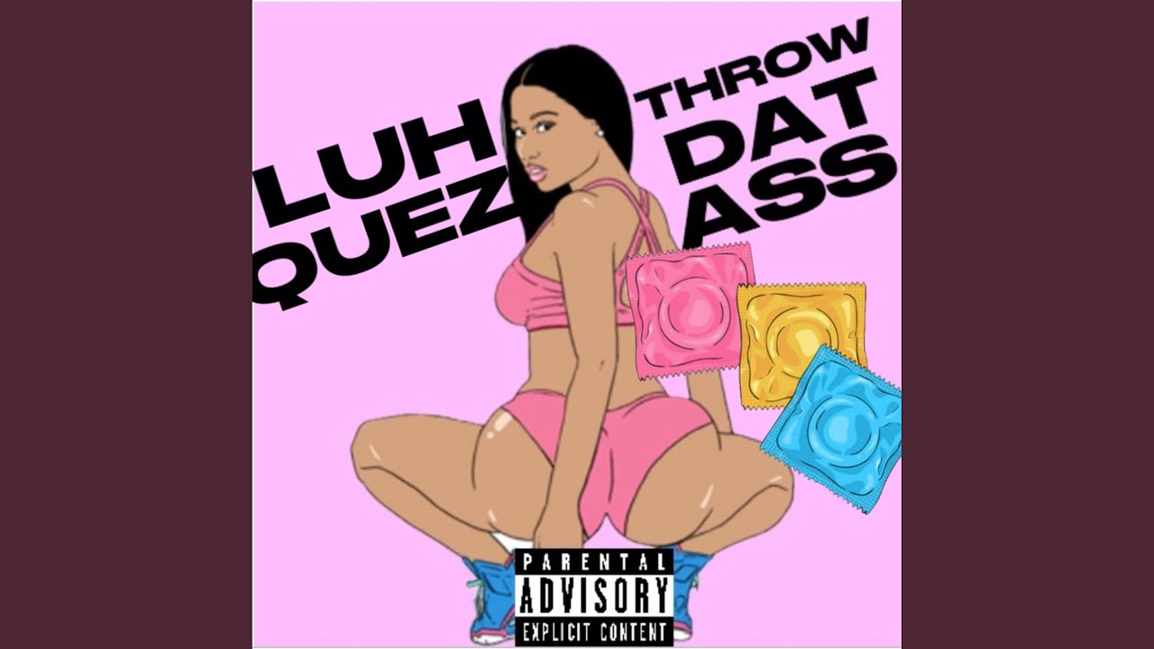 Throw Dat Ass - YouTube