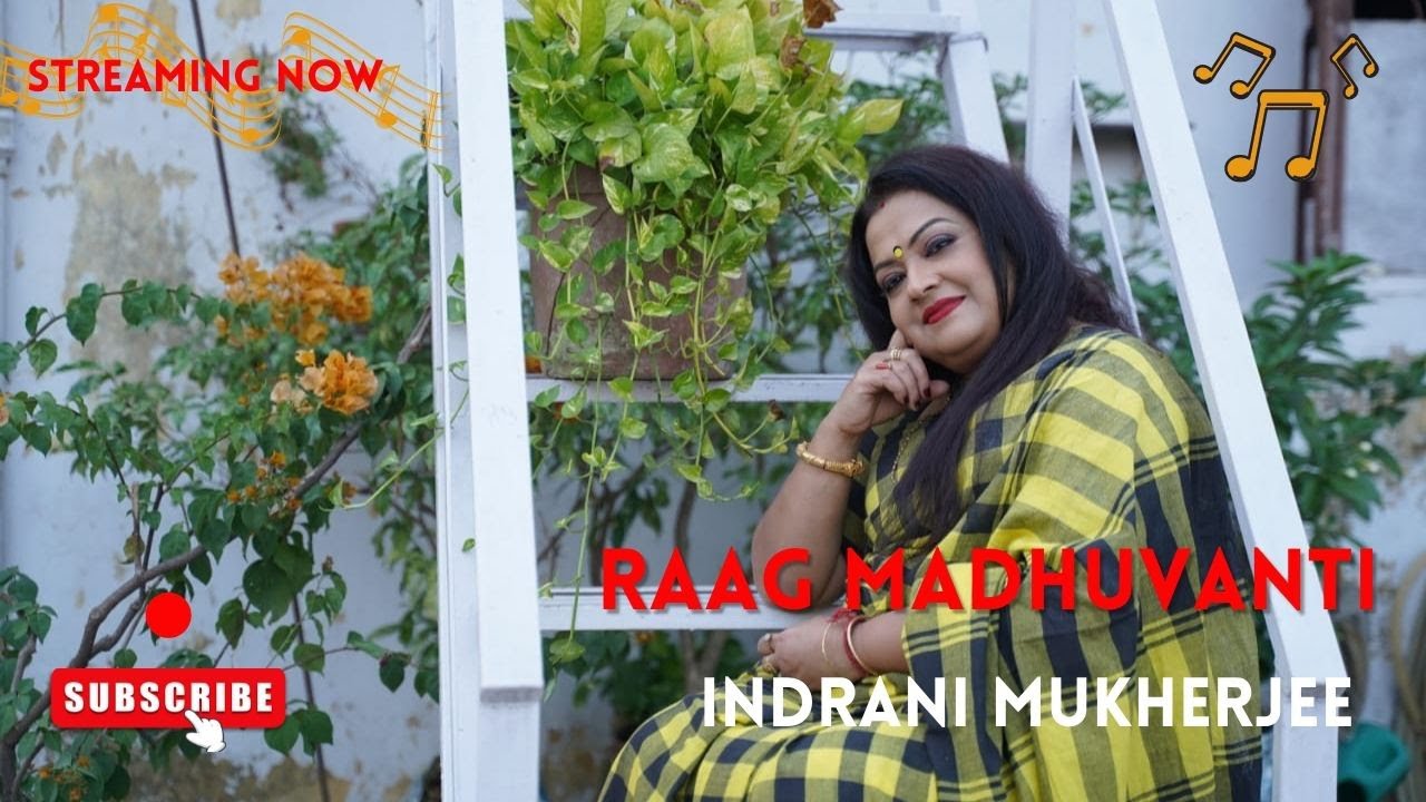Raag Madhuvanti l Indrani Mukherjee Song l Indian Classical Music - YouTube