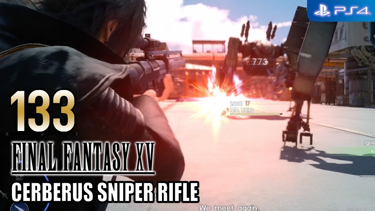 Final Fantasy XV 【PS4】 #133 │ Cerberus Sniper Rifle │ JP VA - EN SUB ...