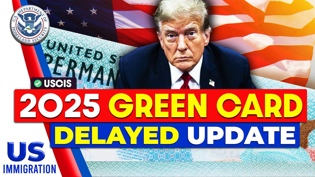 2025 Green Card Delayed Update | Green Cards Are Paused | US ...