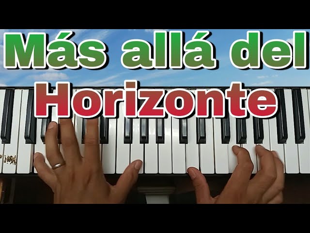 Más Allá Del Horizonte Tutorial Piano Melodía Y Acordes Facil Para