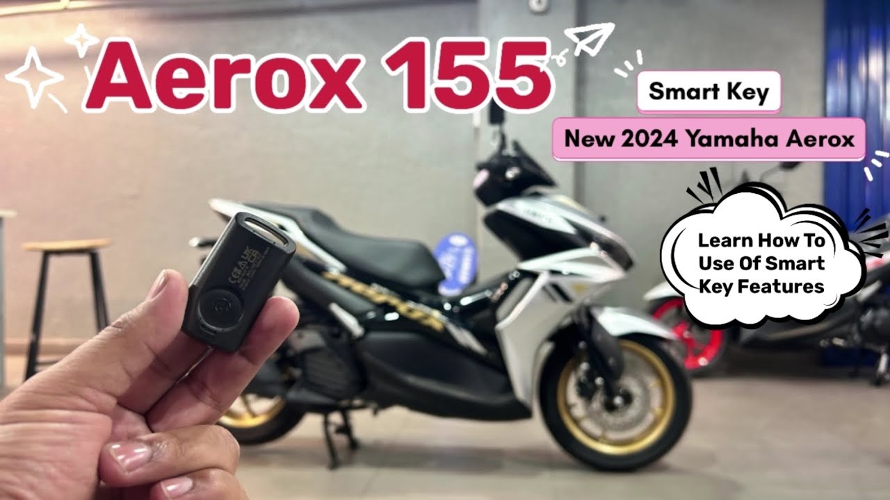 Learn How Use Smart Key Of Yamaha Aerox 155cc Detailed Information ...