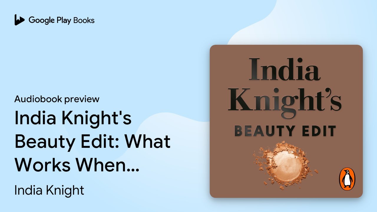India Knight's Beauty Edit by India Knight · Audiobook preview - YouTube