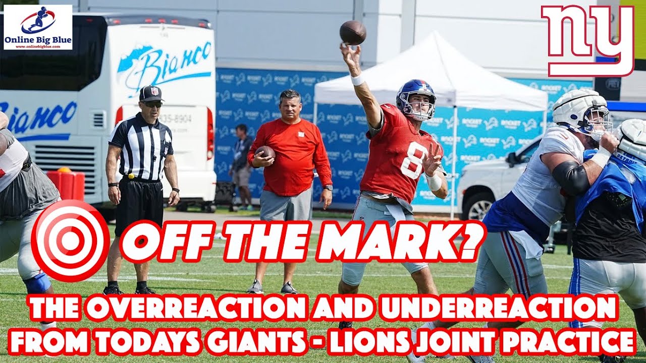 New York Giants & Lions Joint Practice. The Overreaction and ...