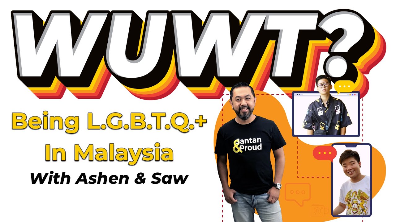 WUWT #23 - Being L.G.B.T.Q.+ in Malaysia with Saw & Ashen - YouTube