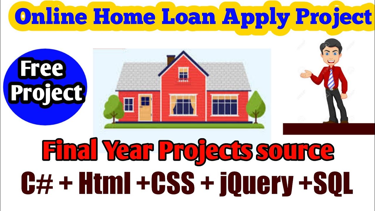 Online Home Loan Apply Projects Home Loan Projects How To Make Bca Final Year Projects C Online Home Loan Apply Projects Home Loan Projects How To Make Bca Final Year Projects C