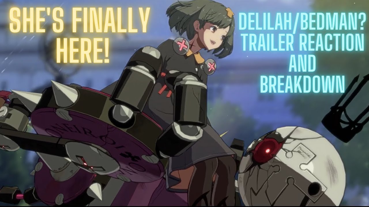 Delilah/Bedman? trailer reaction and breakdown, Guilty Gear Strive ...