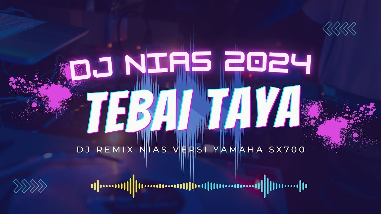 DJ LAGU NIAS TEBAI TAYA (HULO NIHOKHA) VERSI YAMAHA SX700 TERBARU - by ...