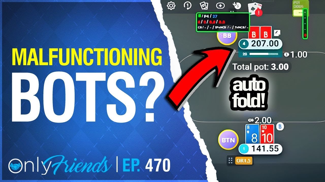 Bots CAUGHT in auto-folding malfunction?! | Only Friends Ep #470 ...