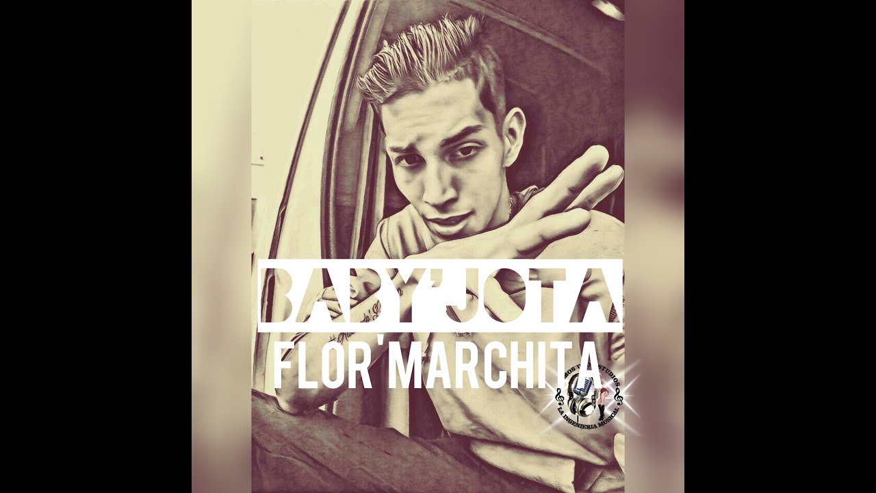 Flor Marchita BABY'JOTA #Haciendo'Leyenda 2020 - YouTube