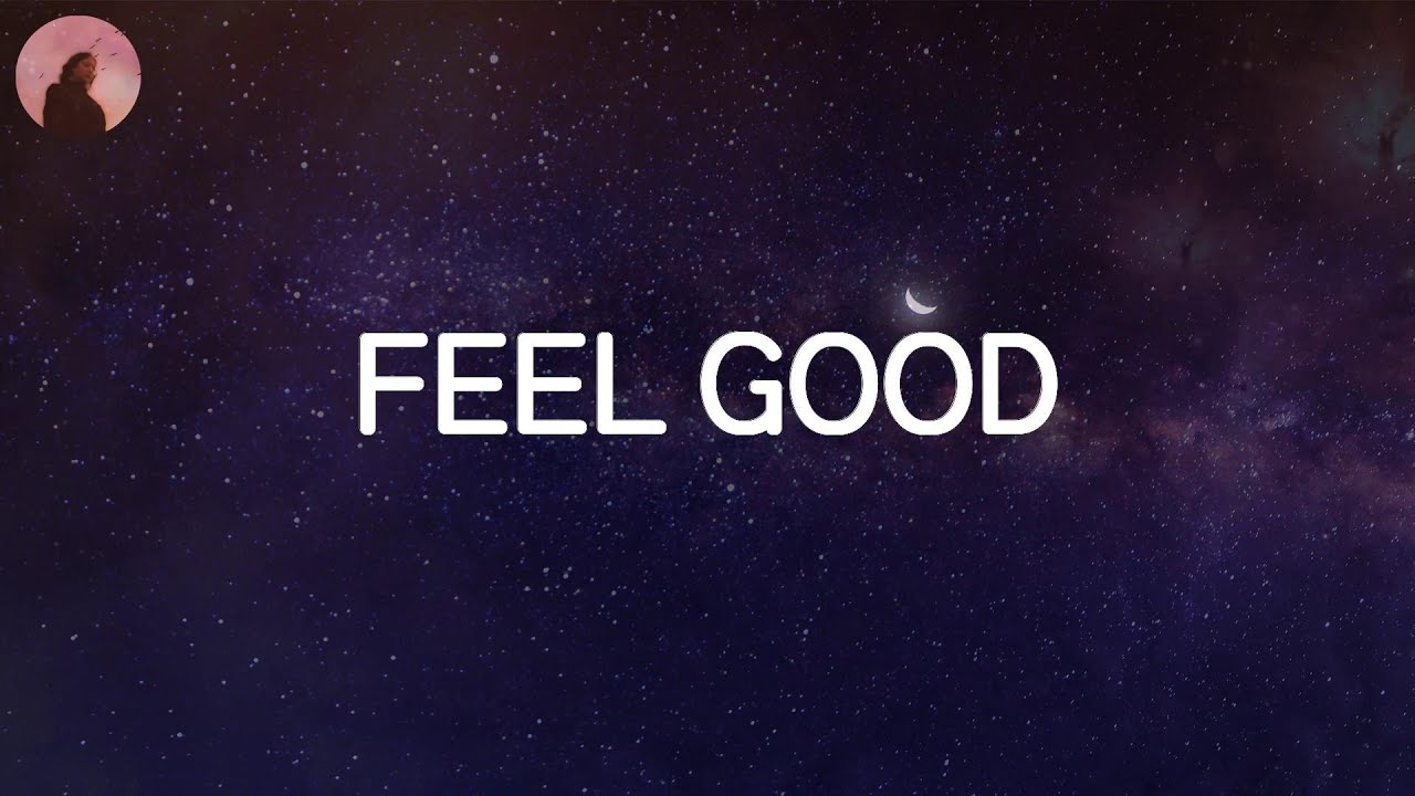Feel Good - songs for vibing - YouTube