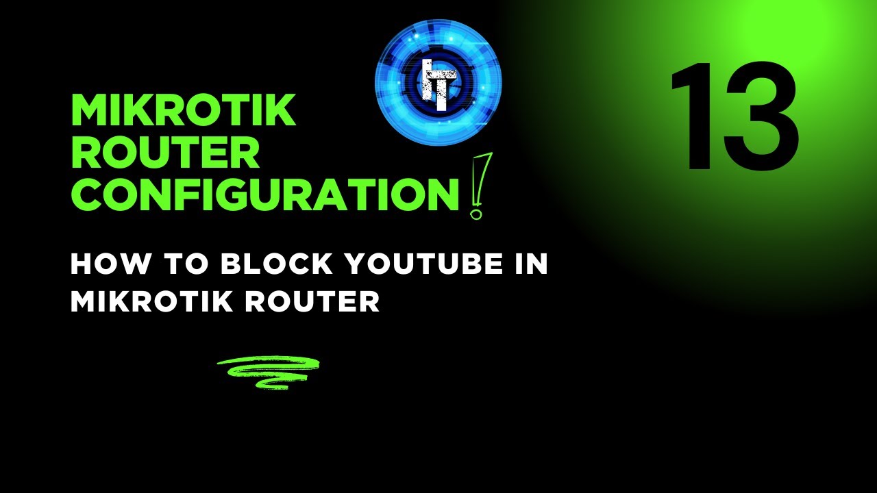 Mikrotik Router Configuration | 🔥 Block YouTube on MikroTik Router ...