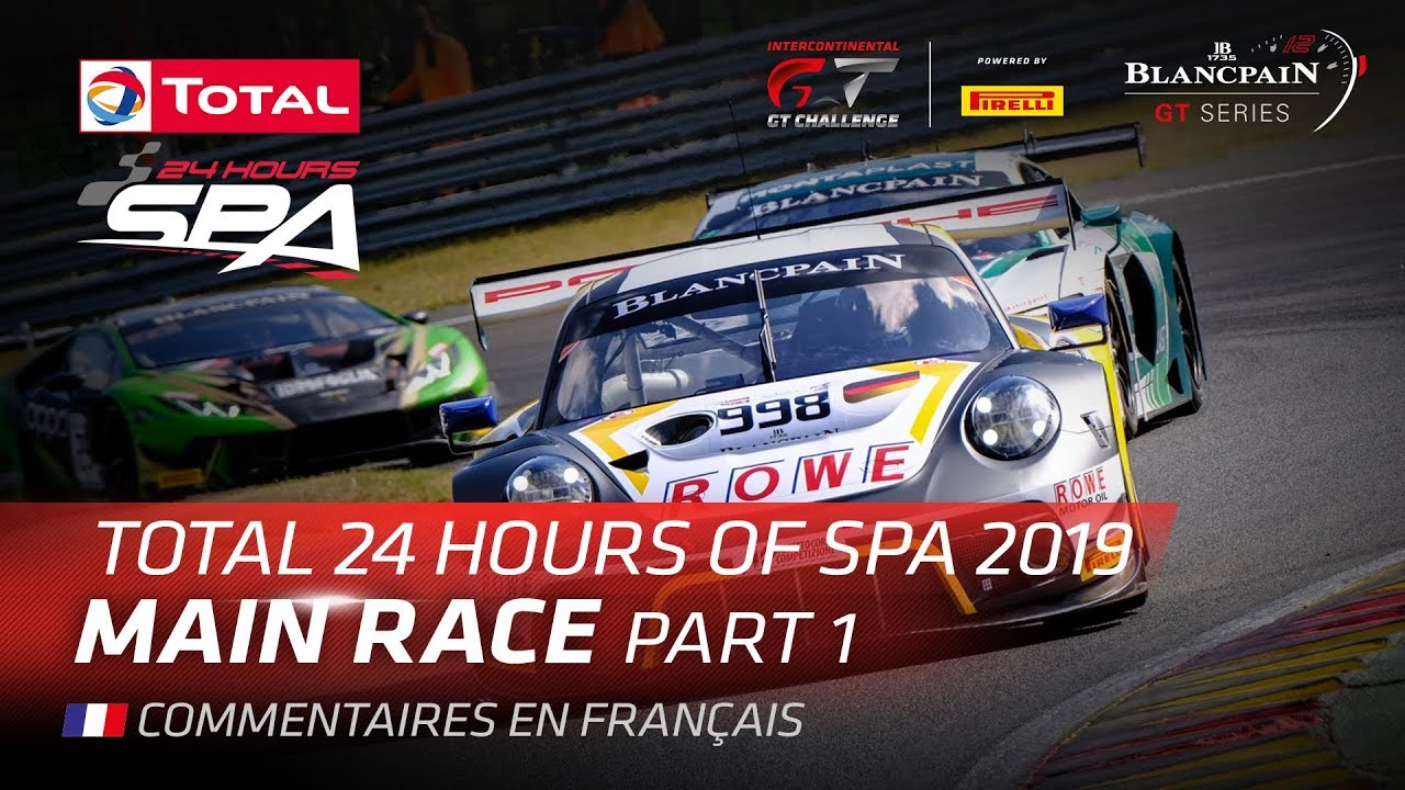 PART 1 - TOTAL SPA 24HRS 2019 REPLAY - FRENCH - YouTube