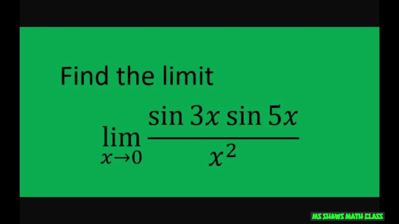 Find The Limit Of Sin 3x Times Sin 5x Divided By X Squared As X find-the-limit-of-sin-3x-times-sin-5x-divided-by-x-squared-as-x