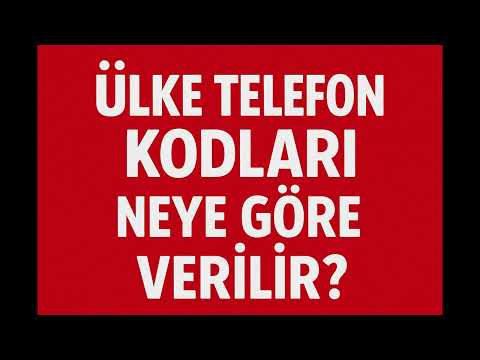 Ülke Telefon Kodları Neye Göre Verilir ?