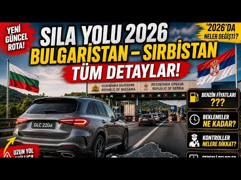 Bulgaristan & Sırbistan 2026 | Bekleme, Kontrol, Yakıt | Sila Yolu 2026 Dönüș | Part 2