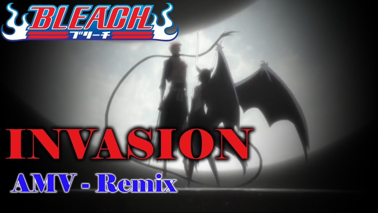 Bleach OST - Invasion [AMV - Remix] - YouTube