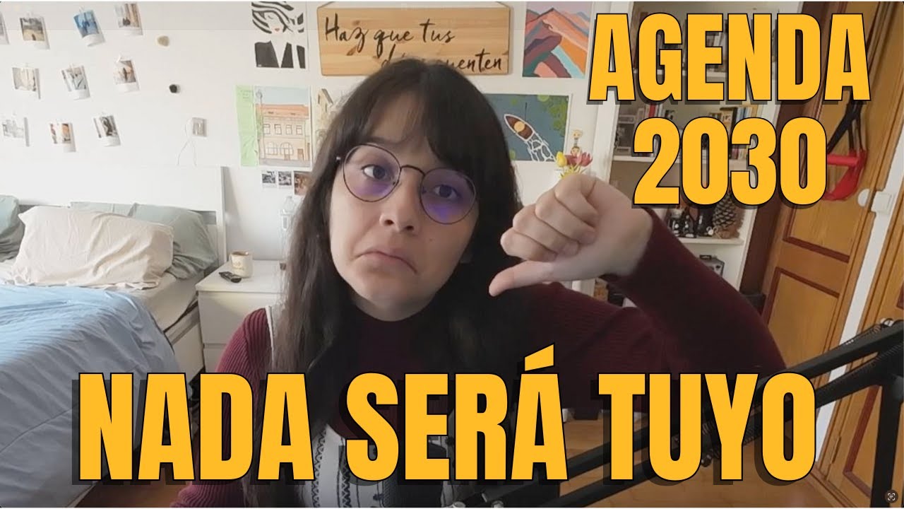 En el futuro nada sera tuyo, agenda 2030 - YouTube