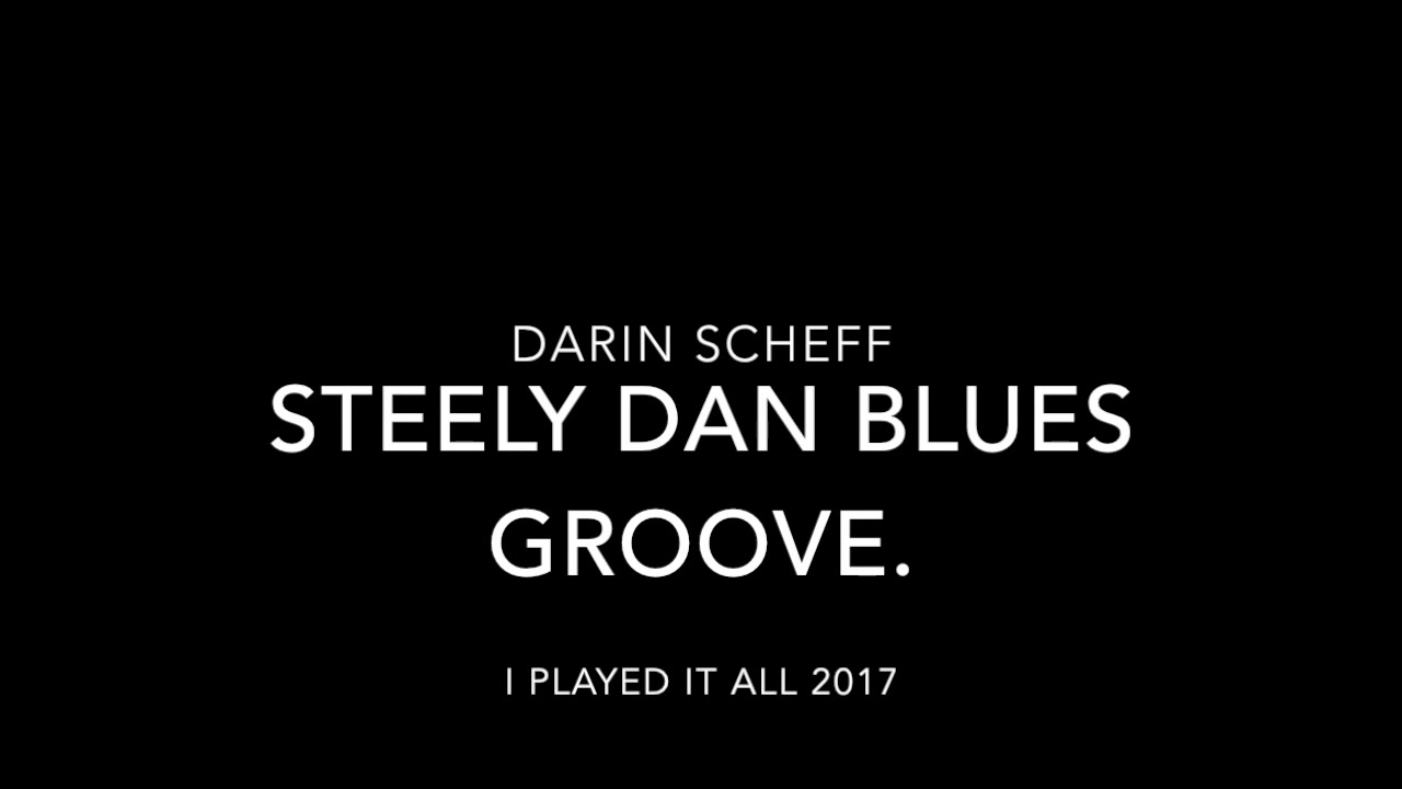 Darin Scheff Steely Dan Style Blues Groove - YouTube