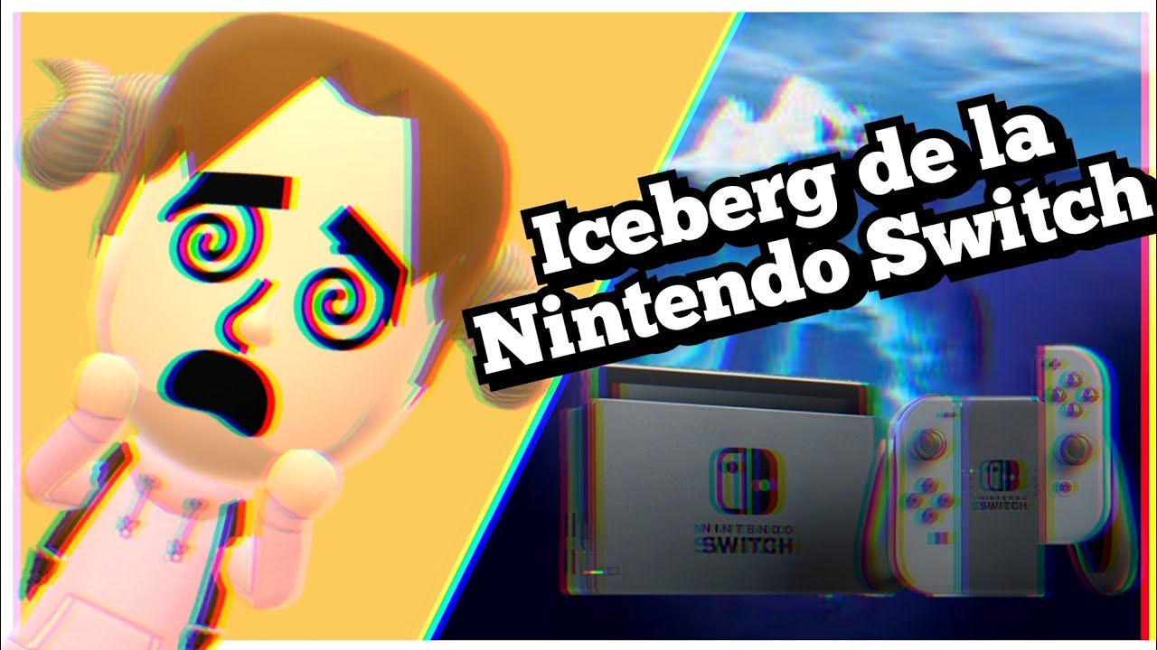 Iceberg de la Nintendo Switch || Chekynn - YouTube
