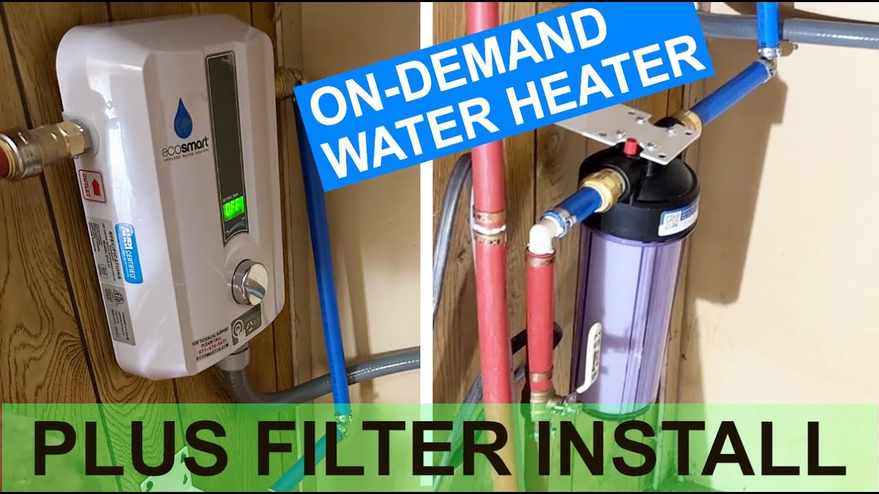 Installing an ON-DEMAND Water Heater & Filter - YouTube
