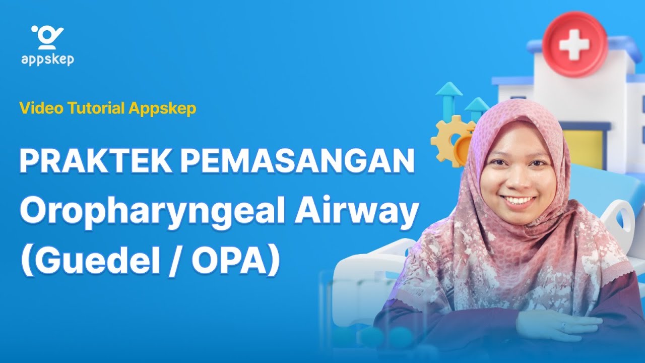 VIDEO PRAKTEK PEMASANGAN Oropharyngeal Airway (Guedel / OPA) - YouTube