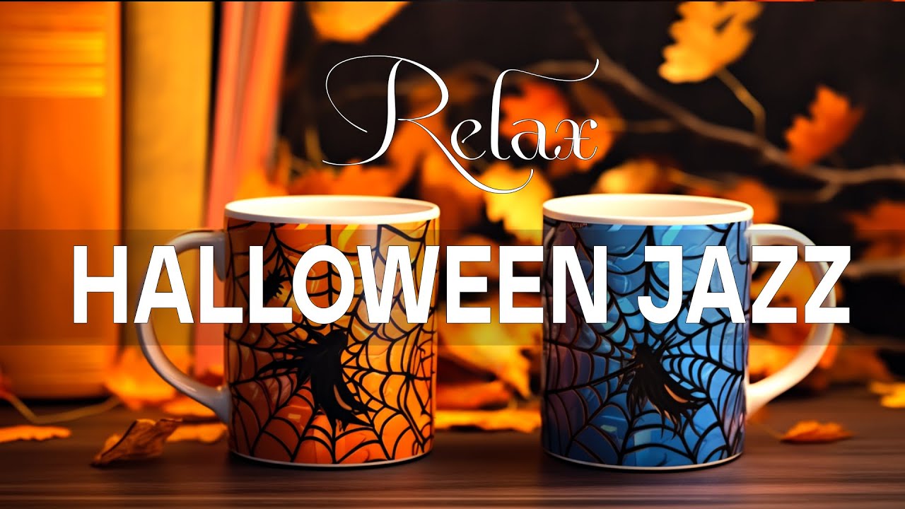 RELAX HALLOWEEN JAZZ MUSIC - Elevate Your Mood with Relaxing Music ...