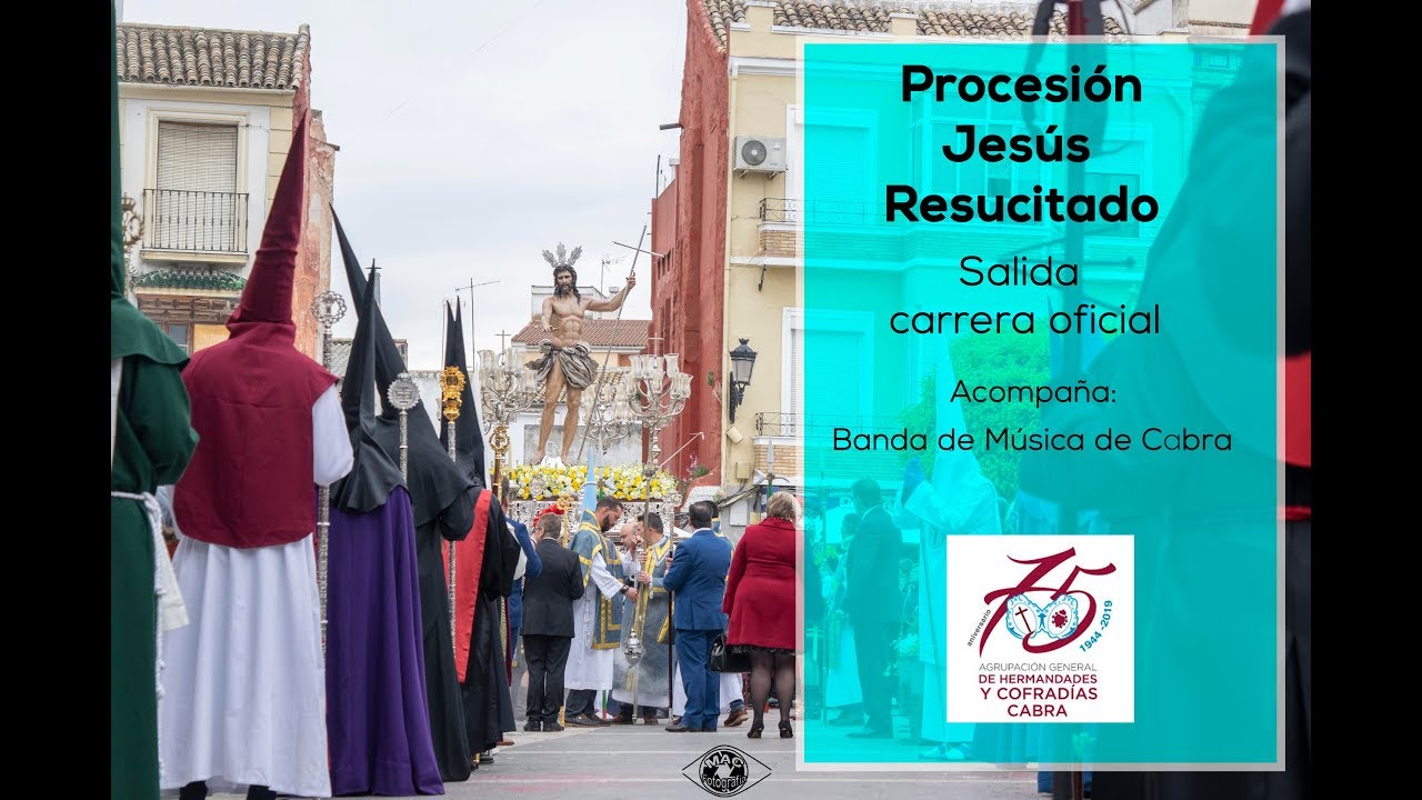 Resucitado | Semana Santa de Cabra 2019 | Salida Carrera Oficial - YouTube