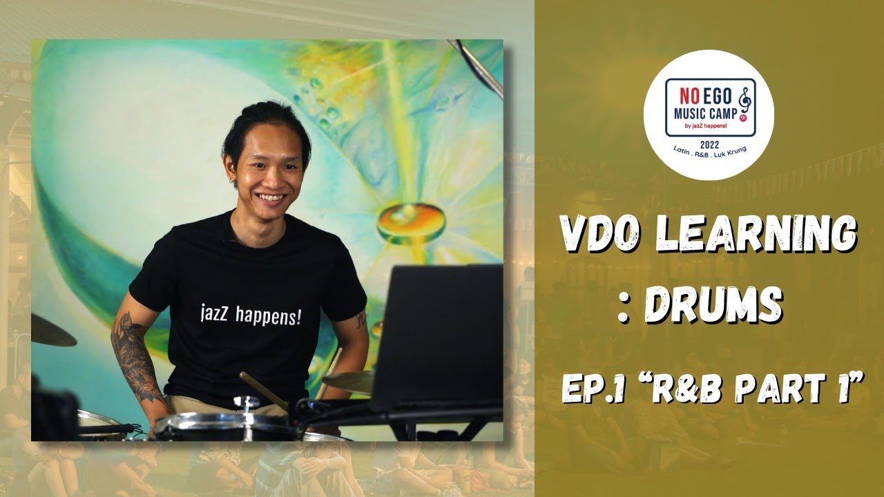 VDO Learning : Drums EP.1 "R&B Part 1" - No Ego Music Camp - YouTube
