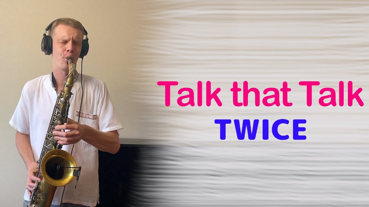 TWICE "Talk that Talk" (Saxophone cover by Melodic Sax) - YouTube