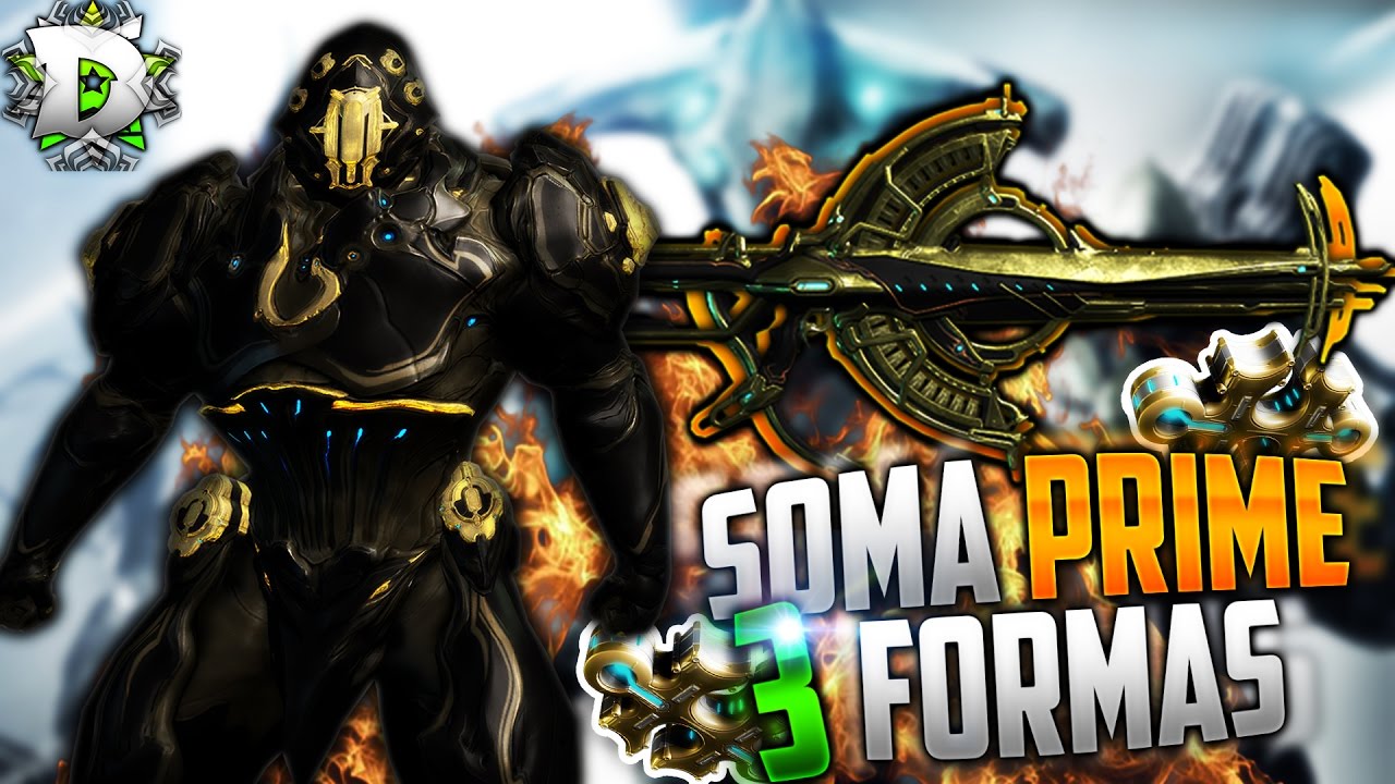 BUILD SOMA PRIME |3 FORMAS| WARFRAME ESPAÑOL (BUILD CRITICOS) - YouTube