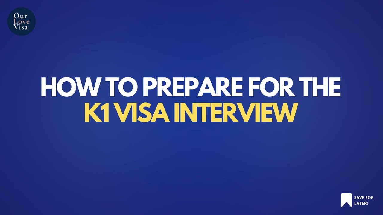 How to Prepare for the K1 Visa Interview - YouTube