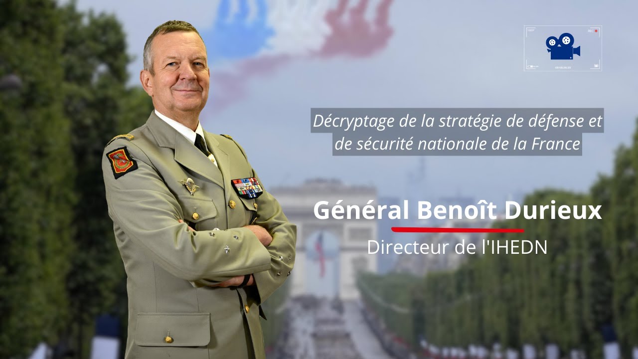 Le GCA Benoît Durieux : La stratégie de défense et de sécurité ...