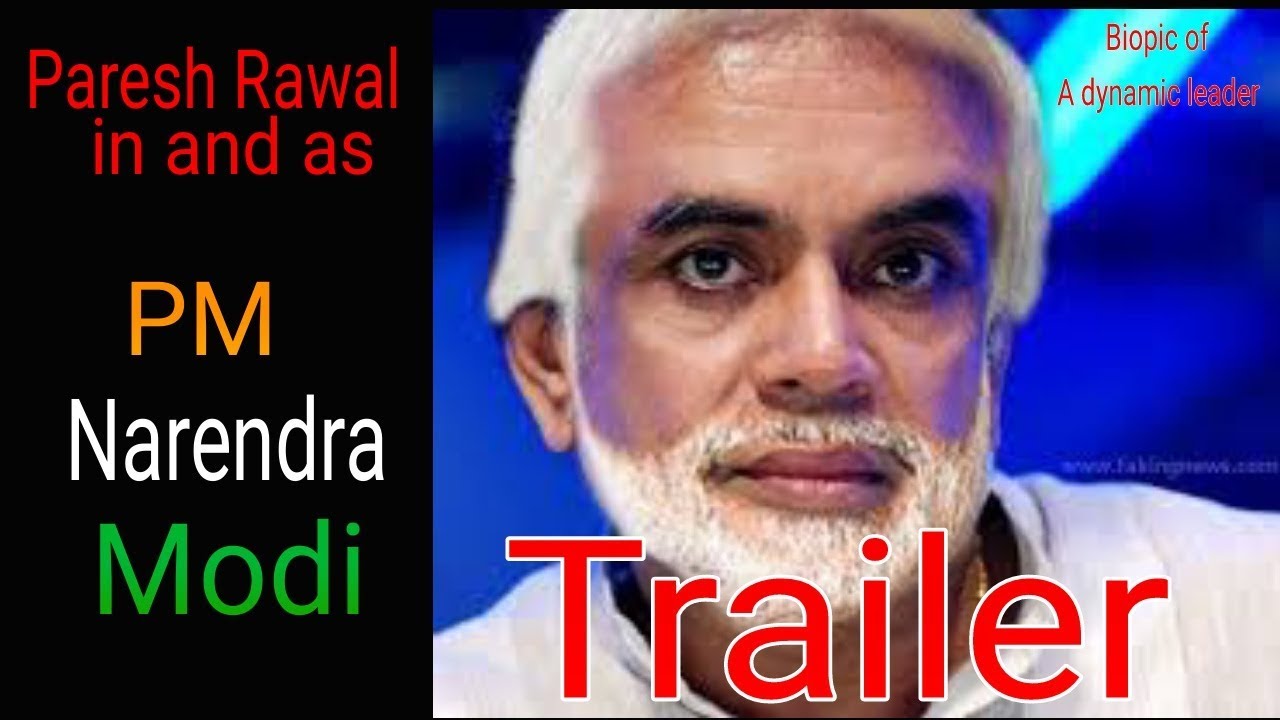 PM Narendra Modi : A Dynamic Leader | Trailer | Paresh Rawal | Biopic ...