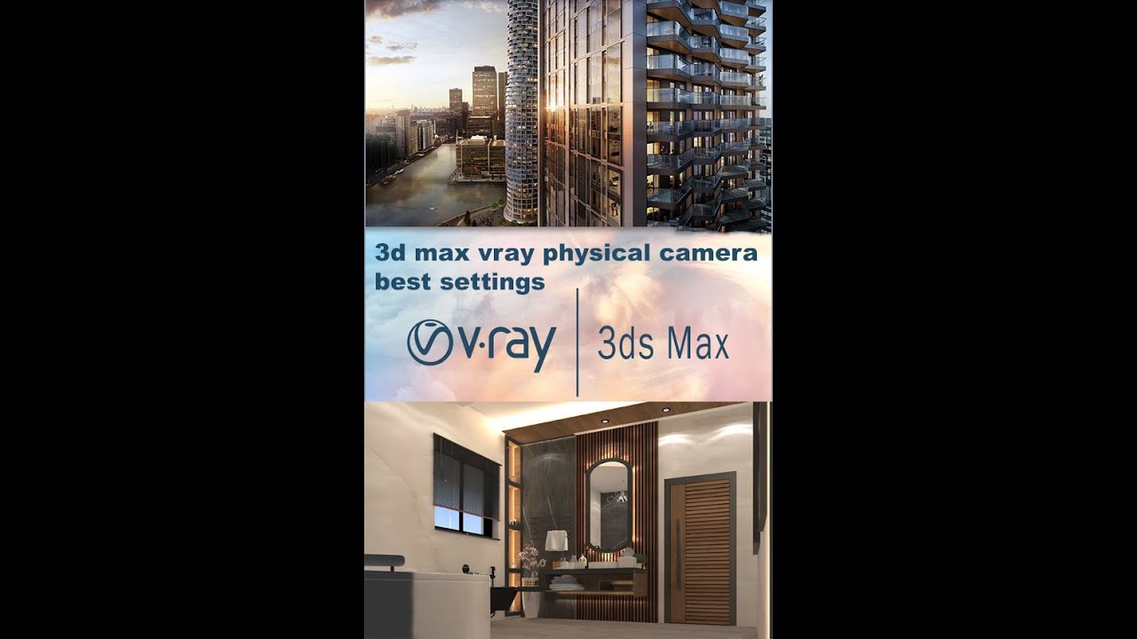 3d max vray physical camera best settings - YouTube