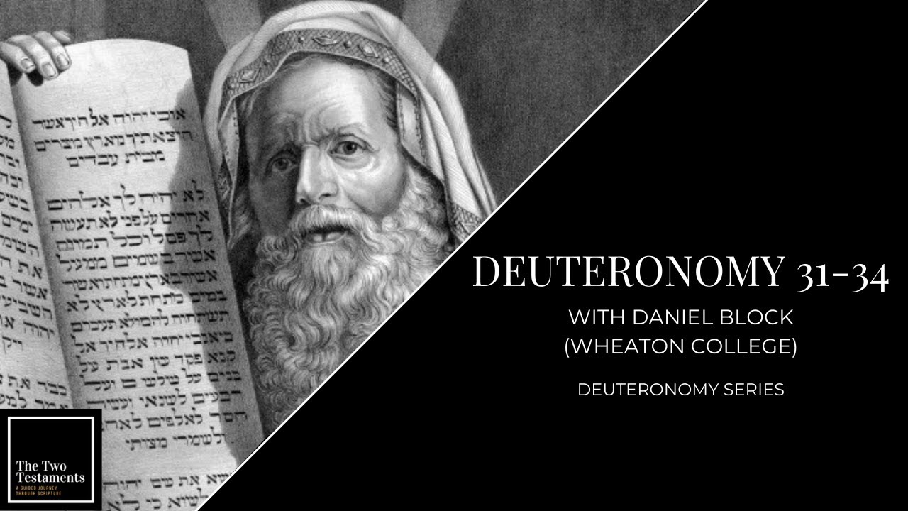 Deuteronomy 31–34 (Conclusion) with Daniel Block - YouTube