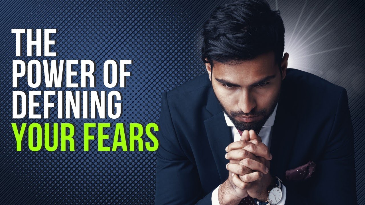 Why You Should Define Your Fears Instead of Your Goals | Psychology ...