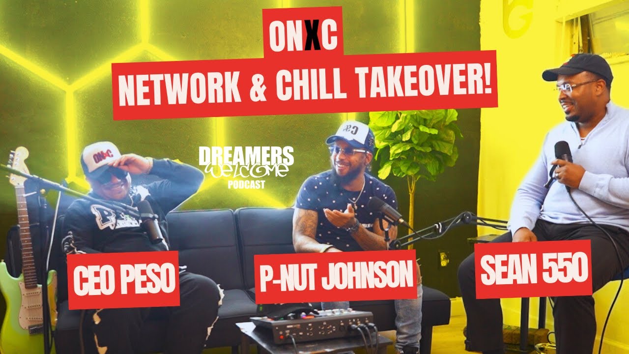 Dreamers Welcome Podcast Ep.254: Network & Chill (P-Nut & Sean 550 ...