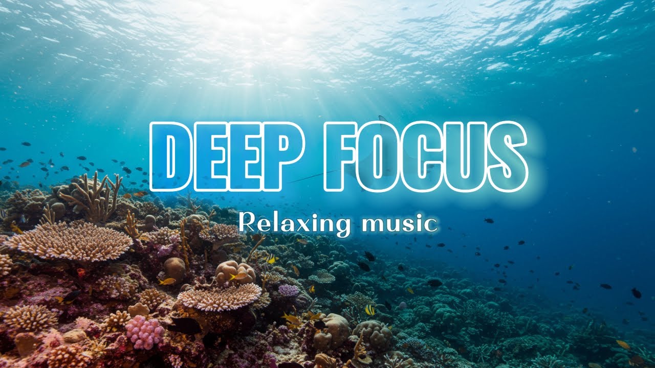 Relaxing Ocean Music for Focus & Concentration 🌊 | Calming Waves for ...