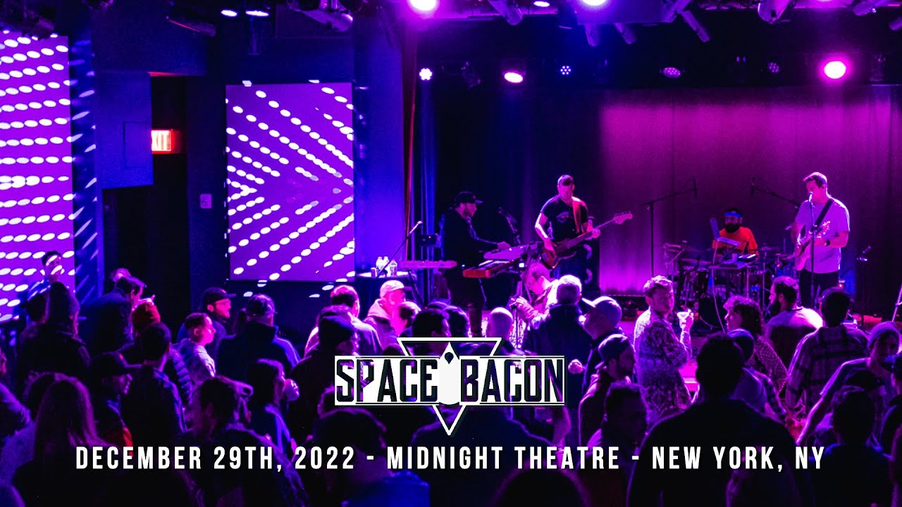 Space Bacon | 12.29.22 | Midnight Theatre | New York, NY [FULL SHOW ...