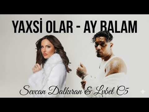 Lvbel C5 & Sevcan Dalkıran - Yaxsi Olar ( Tiktok Mix ) Ay Balam