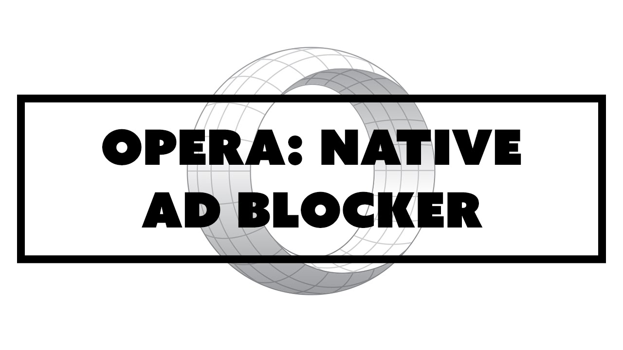 #66: Native Ad Blocking in Opera - YouTube